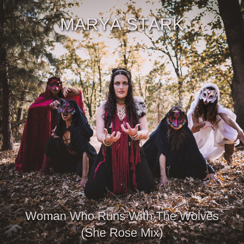 Stream Woman Who Runs With The Wolves (SHE ROSE MIX) by Marya Stark ...