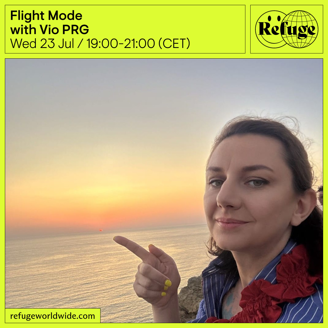 Stream Flight Mode - Vio PRG - 23 Jul 2025 by Refuge Worldwide | Listen online for free on ...