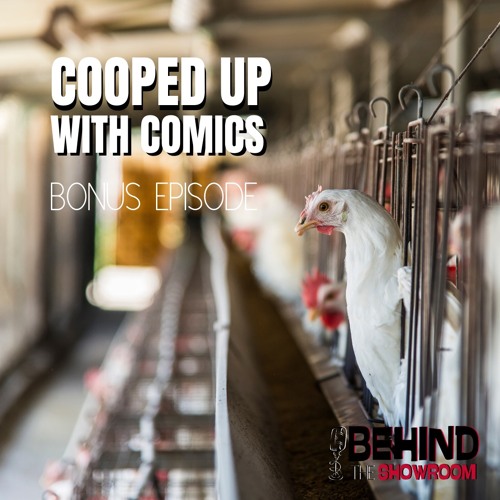 Stream episode Bonus Episode H - Behind the Showroom: Cooped Up With ...