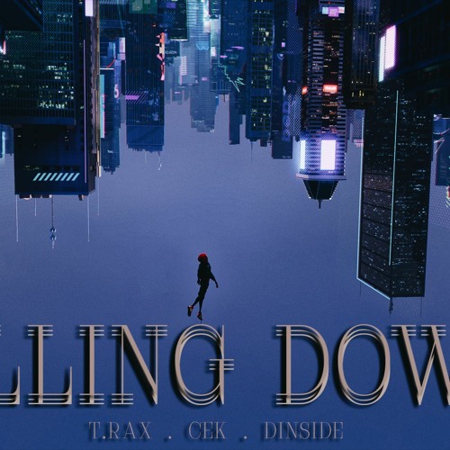 Stream CEK | Falling Down (ft. T.RAX , Dinside) by CEK | Listen online ...