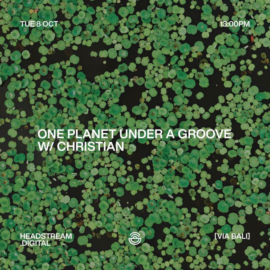 Stream ONE PLANET UNDER A GROOVE w/ CHRISTIAN - Tuesday 8th October ...