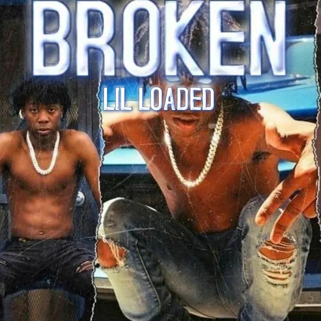 Stream Lil Loaded - Broken (unreleased) by Lil Loaded Unreleased ...
