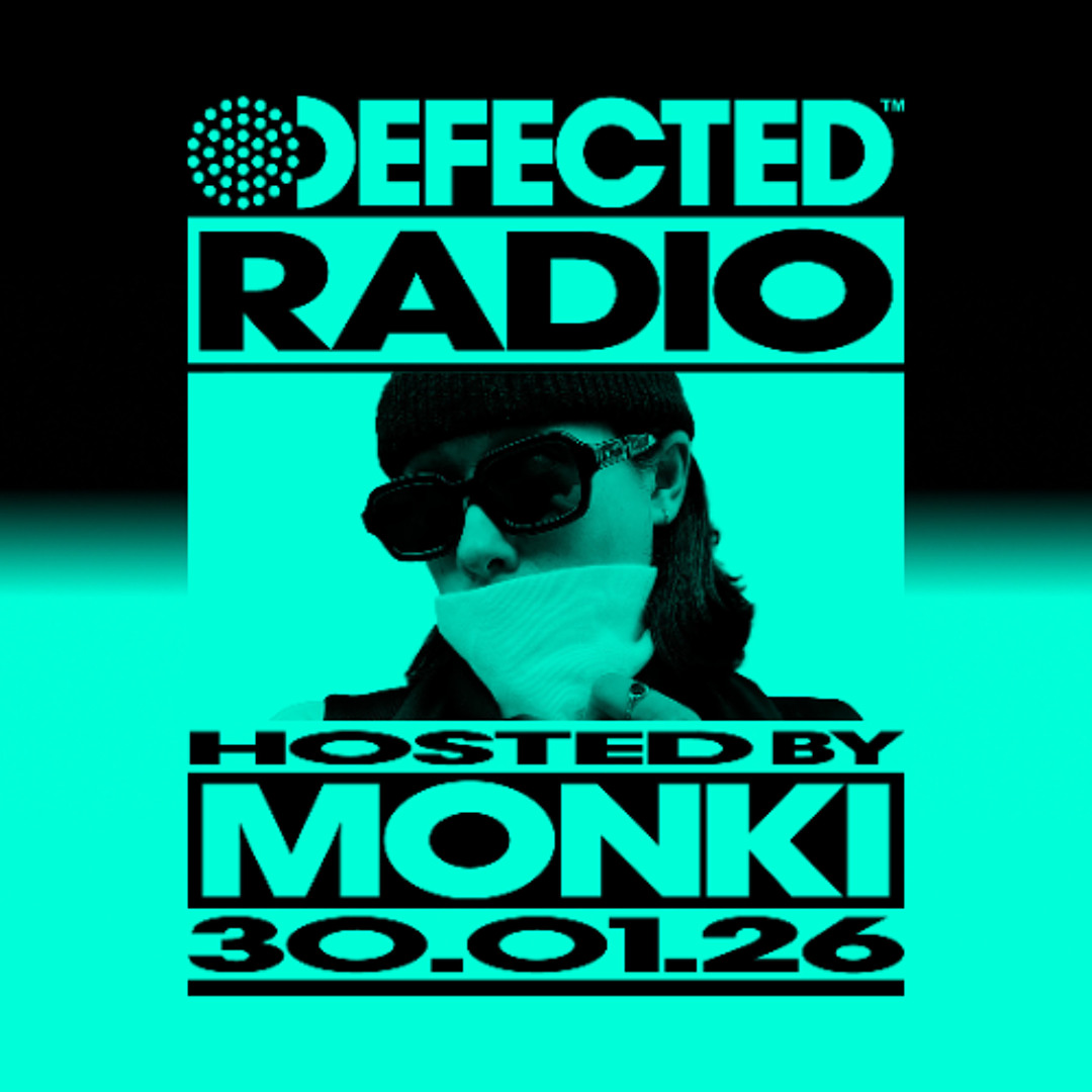 Stream Defected Radio Show Hosted by Monki 30.01.26 by Defected Records ...