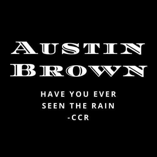 Stream Have You Ever Seen The Rain - CCR (Live Loop Cover) by Austin ...
