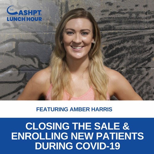 Stream 148 - Closing the Sale & Enrolling New Patients During COVID-19 ...