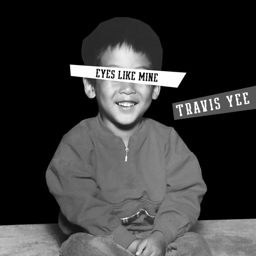 Stream Eyes Like Mine - Travis Yee by TravisYeeHaw | Listen online for ...