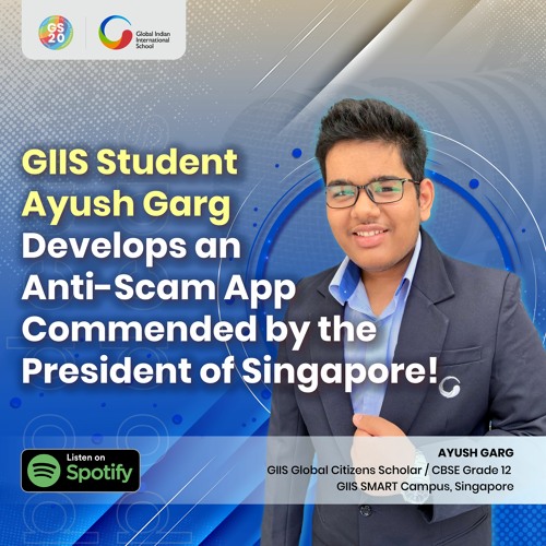 Stream episode GIIS Student Ayush Garg - Develops An Anti-Scam App Commended by the President of ...