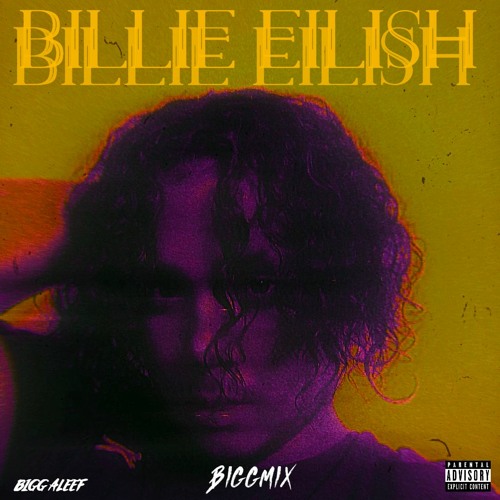 Stream BIGG ALEEF - BILLIE EILISH (FREESTYLE EXPLICIT MIX) by BOSS ...