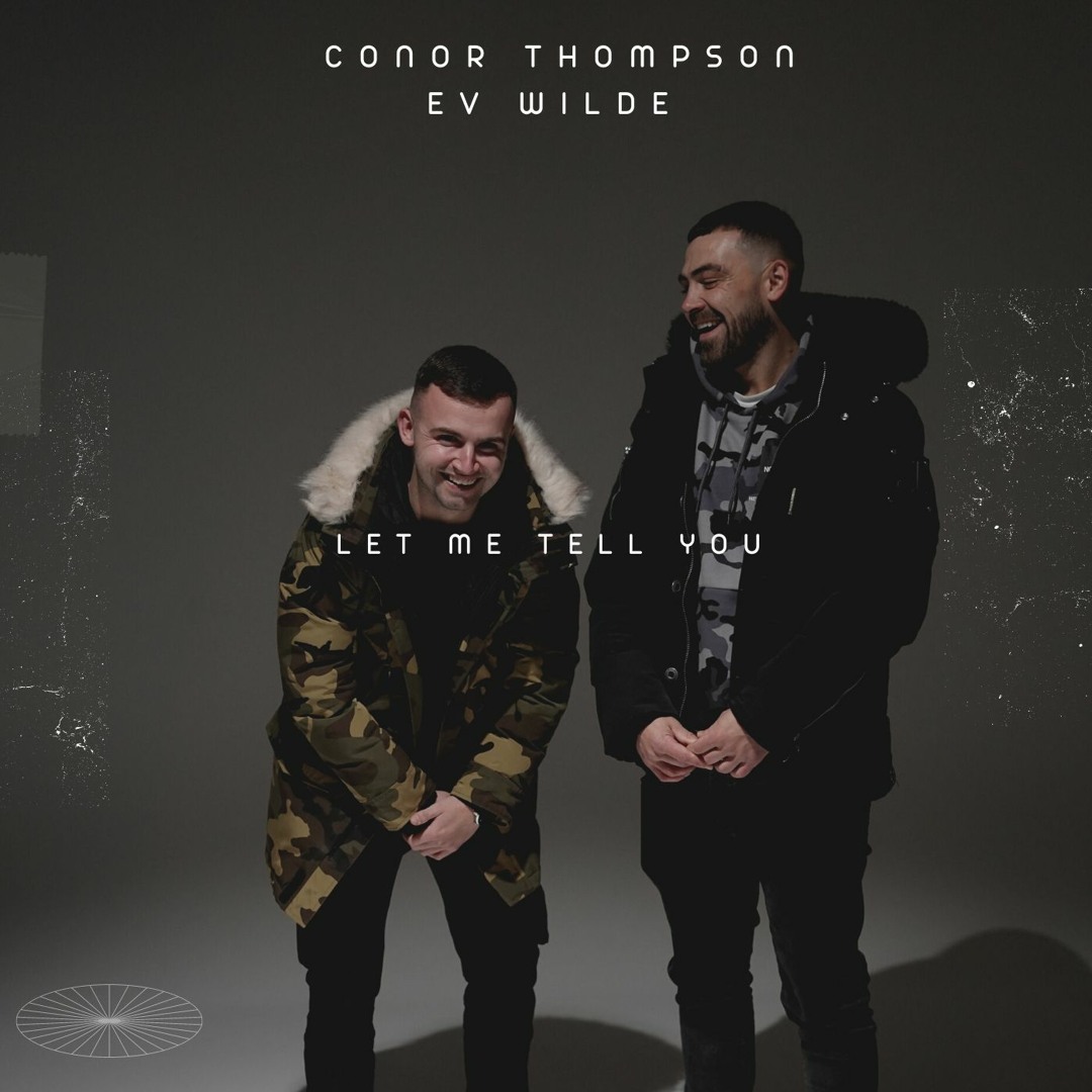 Stream Conor Thompson X Ev Wilde - Let Me Tell You ( Radio Edit ) by ...