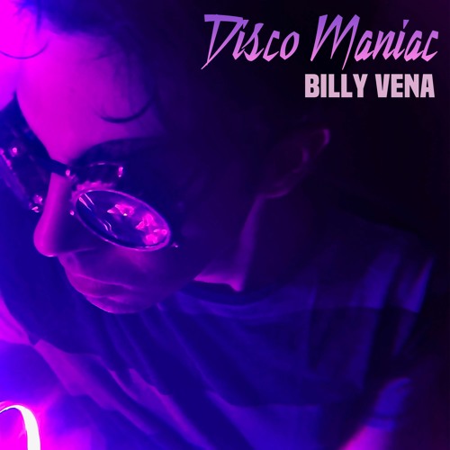 Stream Disco Maniac by Billy Vena | Listen online for free on SoundCloud