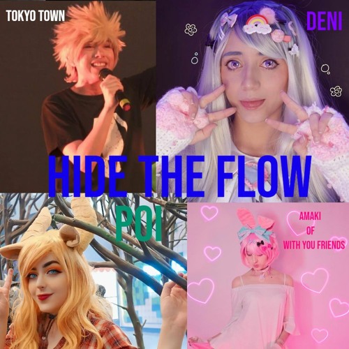 Stream Tokyo Town X Deni X Poi X Amaki of With You Friends - Hide The Flow by Tokyo Town ...