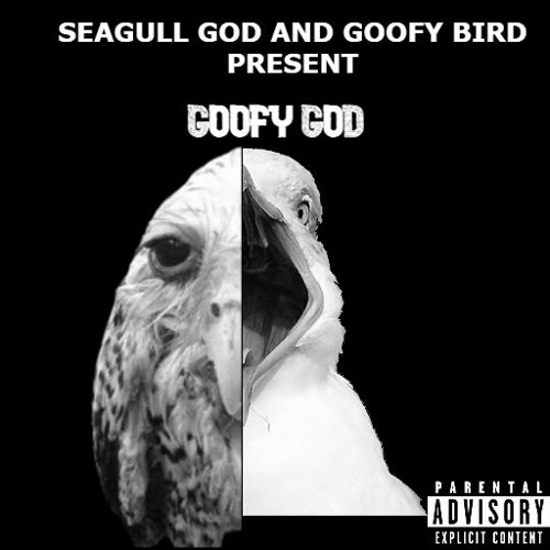 Stream SEAGULL GOD | Listen to Seagull God And Goofy Bird Present GOOFY ...
