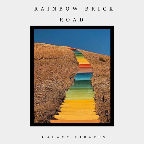 Stream Rainbow Brick Road by Official Galaxy Pirates | Listen online ...