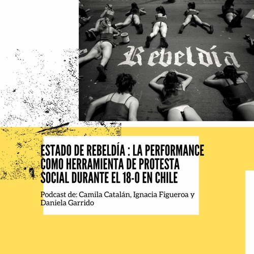 Stream episode ESTADO DE REBELDÍA: LA PERFORMANCE COMO HERRAMIENTA DE ...