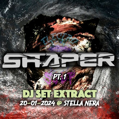 Stream SHAPER DJ SET EXTRACT - 20 GEN 24 @ STELLA NERA -pt. 1 by ...