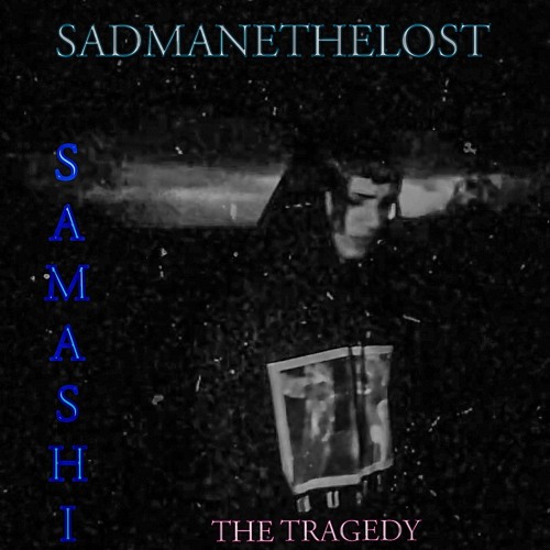 Stream THE TRAGEDY by SADMANETHELOST | Listen online for free on SoundCloud