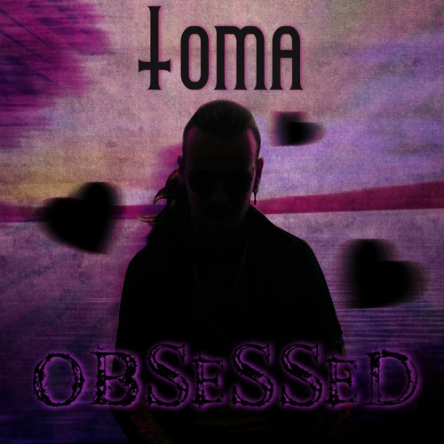 Stream Obsessed by ToMa | Listen online for free on SoundCloud