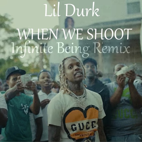 Stream Lil Durk - When We Shoot [Infinite Being Psy Trance Remix] by ...