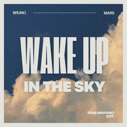 Stream Wake Up In The Sky (SENA Amapiano Edit) by SENA | Listen online for free on SoundCloud
