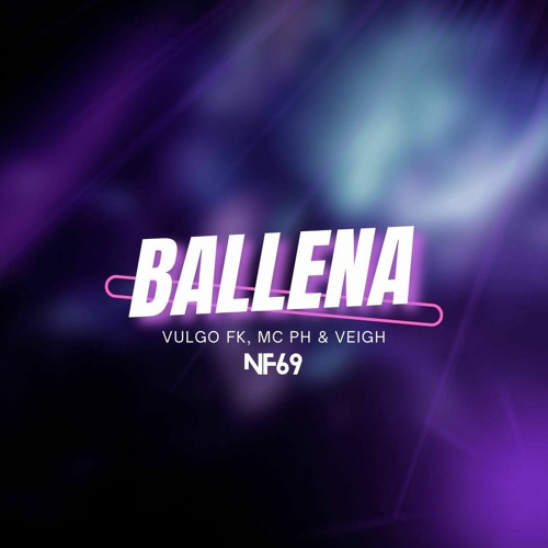 Stream NF69 - Ballena (Original By Vulgo FK, MC PH, Veigh) by Christian ...