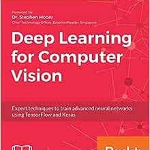 Stream ( oCQA ) Deep Learning for Computer Vision: Expert techniques to ...