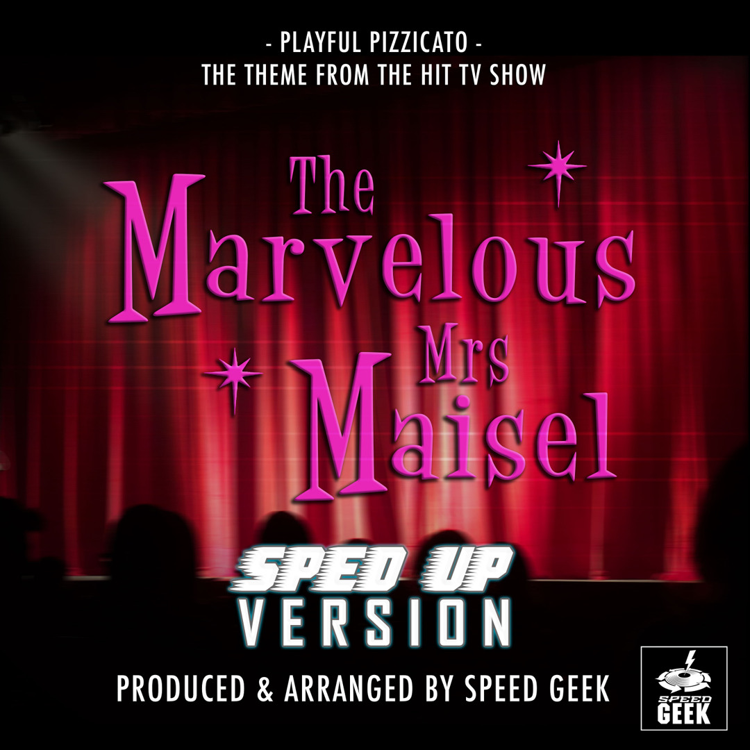 Stream Playful Pizzicato Main Theme (From ''The Marvelous Mrs Maisel ...