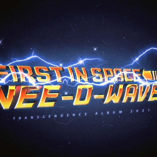 Stream NEE-O-WAVE - FIRST IN SPACE by NEE-0-WAVE | Listen online for ...