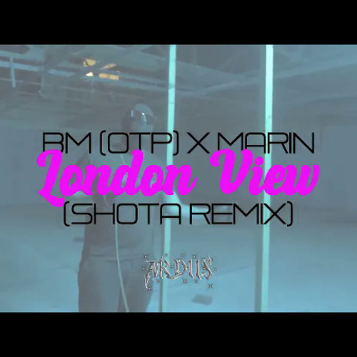 Stream BM (OTP) x Marin - London View (Shota Remix) by arda | Listen ...