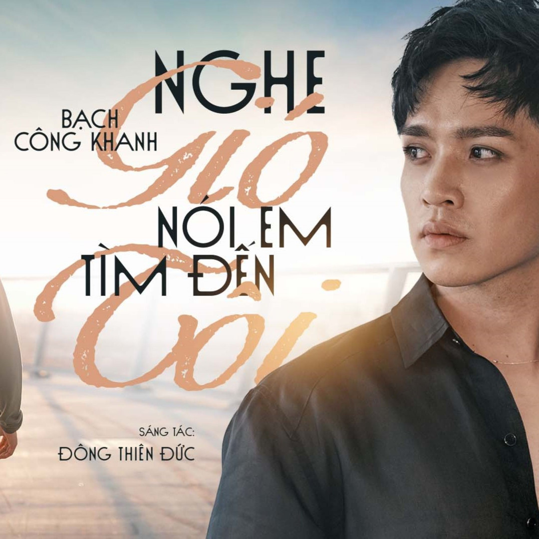 Stream Nghe Gió Nói Em Đến Tìm Tôi by Bach Cong Khanh | Listen online ...