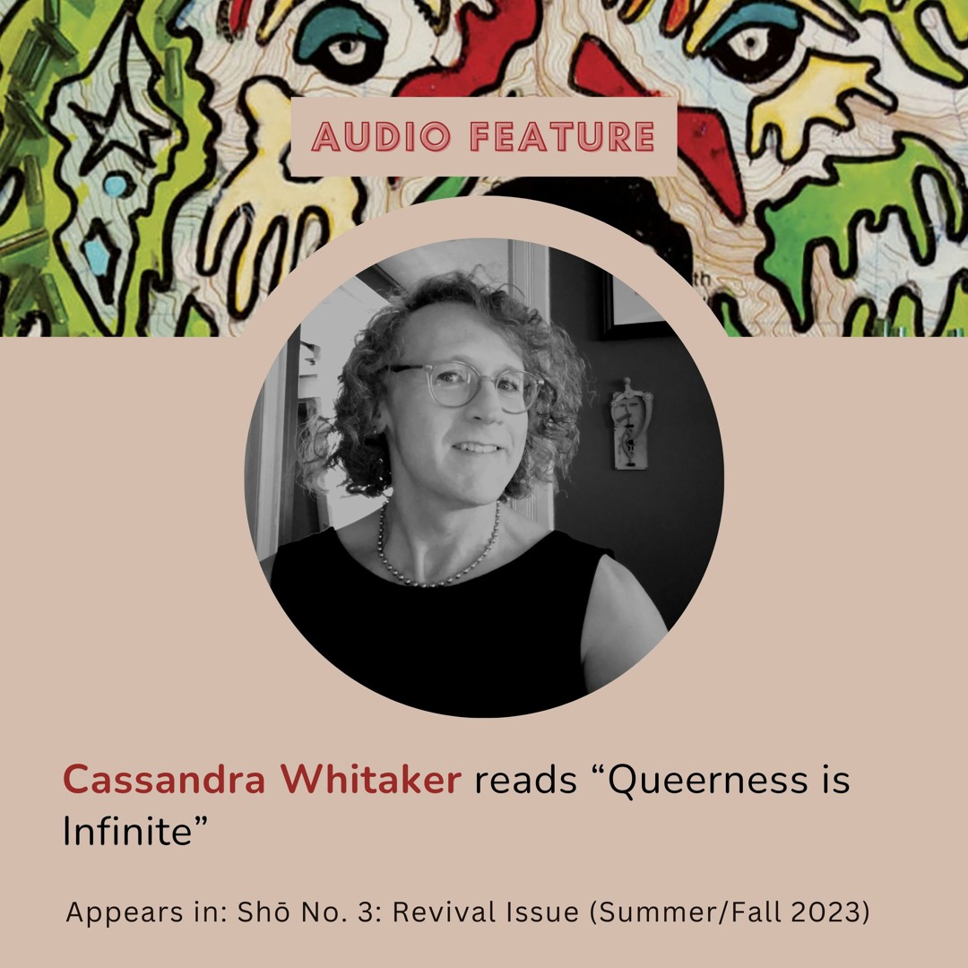 Stream episode Cassandra Whitaker: Queerness is Infinite by Shō Poetry ...