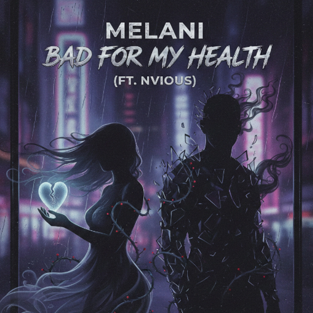 Stream Bad For My Health (Ft. NVious) by Melani | Listen online for ...