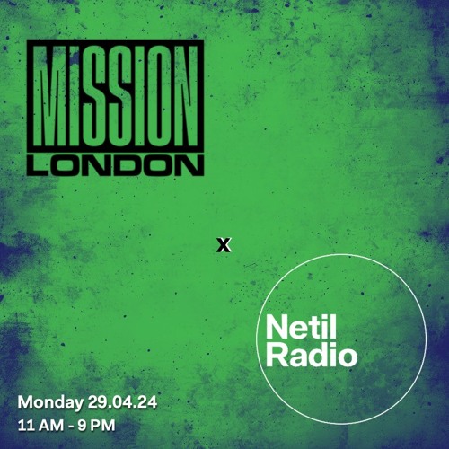 Stream Netil Radio | Listen to Mission London takeover 01 - 29th April ...