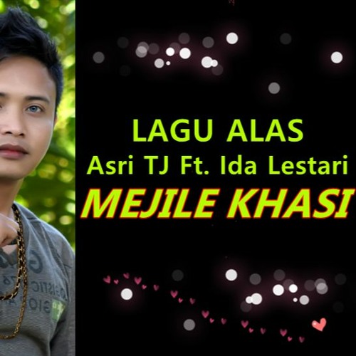 Stream Lagu Alas MEJILE KHASI Asri Tj ft. Ida Lestari (Lagu Alas ...