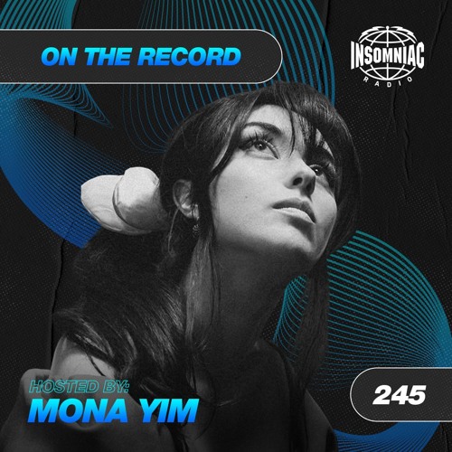 Stream Mona Yim - On The Record #245 by On The Record | Listen online ...
