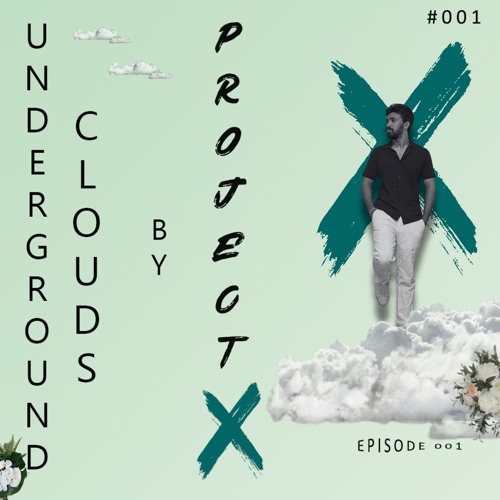 Stream Underground Clouds by PROJECT X #001 by PROJECT X | Listen ...
