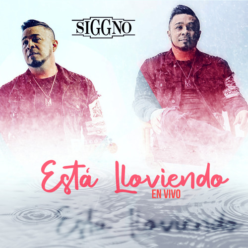 Stream Está Lloviendo (En Vivo) by Siggno | Listen online for free on ...