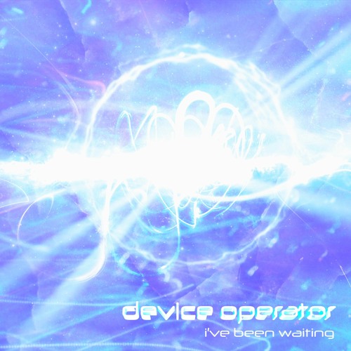 Stream I've Been Waiting by device operator | Listen online for free on ...