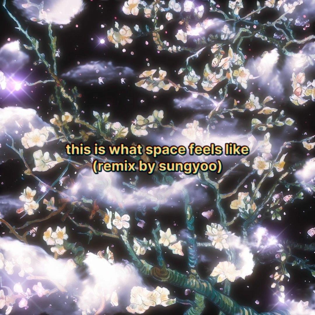 Stream jvke - this is what space feels like [SUNGYOO Remix] by SUNGYOO ...