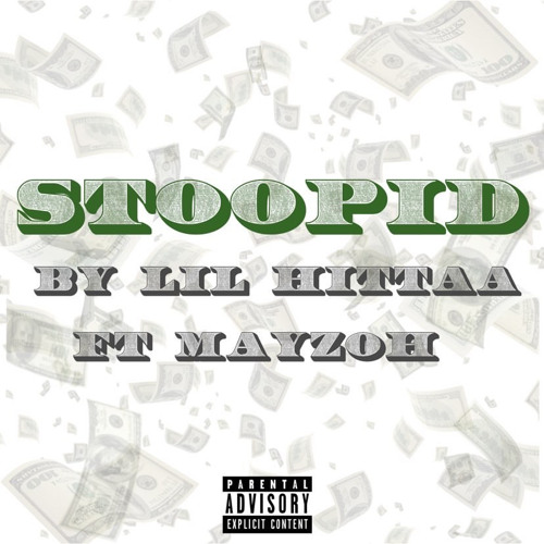 Stream STOOPID Ft. Mayzoh by lil hittaa | Listen online for free on ...