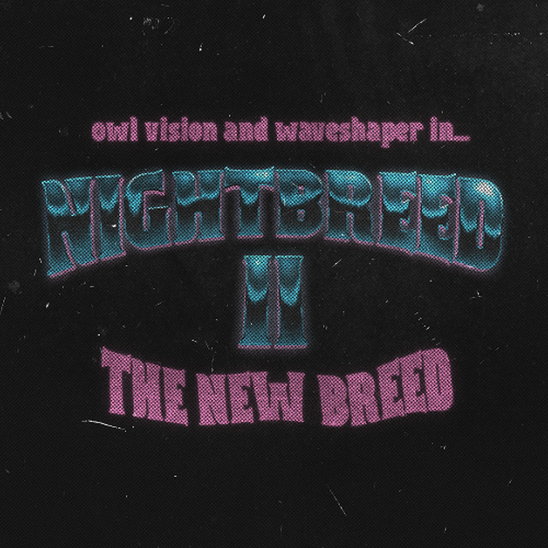 Stream Owl Vision X Waveshaper - NIGHTBREED II (The New Breed) by 𝔬𝔴𝔩 ...