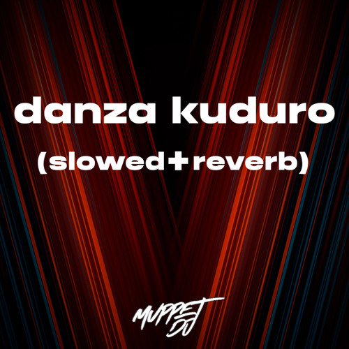 Stream danza kuduro (slowed + reverb) (Remix) by Muppet DJ | Listen ... Stream danza kuduro (slowed + reverb) (Remix) by Muppet DJ | Listen ...