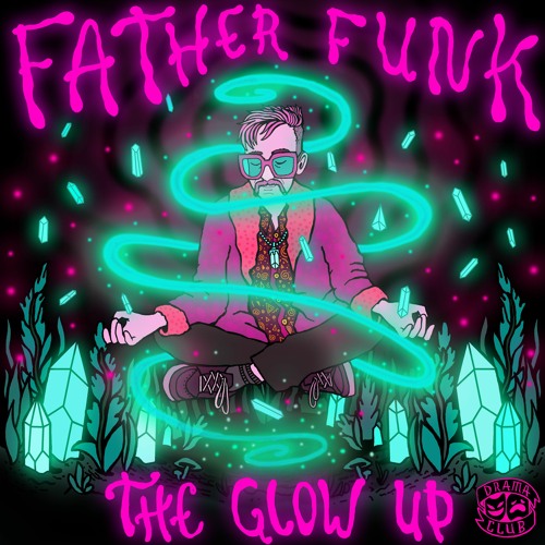Stream Father Funk | Listen to Father Funk - The Glow Up EP (OUT NOW ...