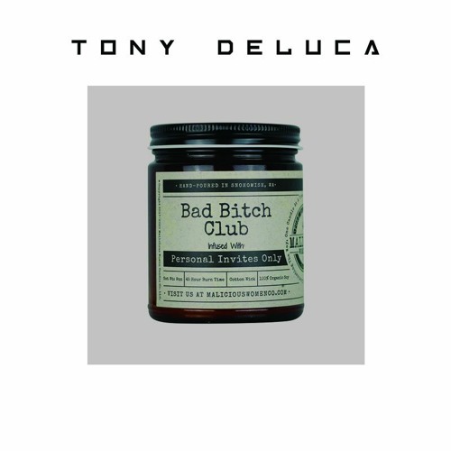 Stream Bad Bitch Club by Tony Deluca Music | Listen online for free on ...