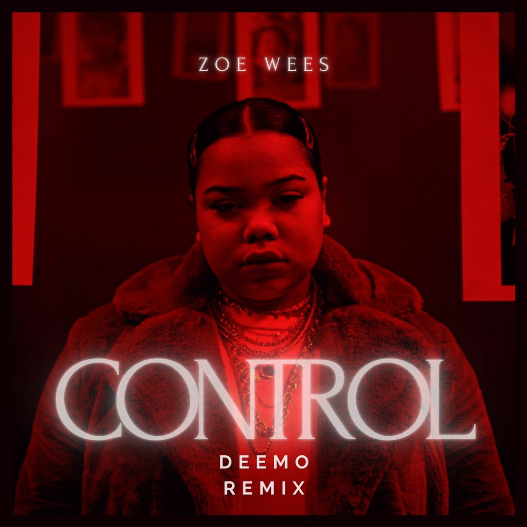 Stream Zoe Wees - CONTROL (Remix) by Deemo | Listen online for free on ...
