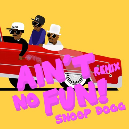 Stream Snoop Dogg - Ain't No Fun (30th Anniversary Cosmic // Bren Remix ...