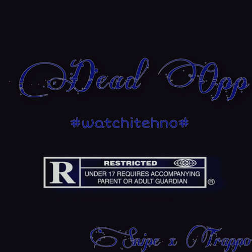 Stream Snipe- Dead Opp (Ft.) Trappo by iya | Listen online for free on ...