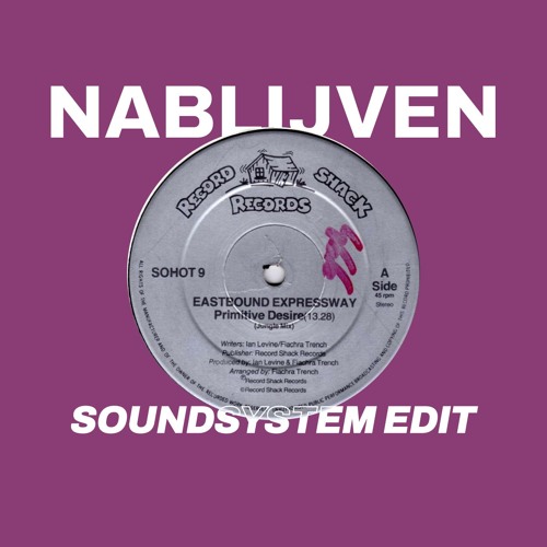 Stream Eastbound Expressway - Primitive Desire (Nablijven Edit) by ...