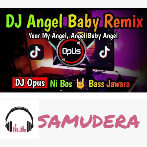 Stream DJ ANGEL BABY REMIX TERBARU FULL BASS.mp3 by samudera | Listen ...