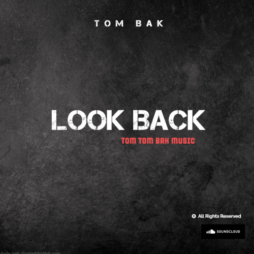 Stream Look Back by Tom Tom Bak | Listen online for free on SoundCloud
