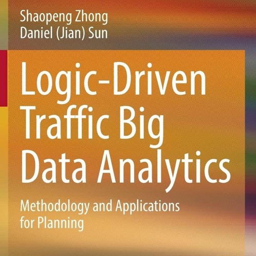 Stream episode Ebook Logic-Driven Traffic Big Data Analytics: Methodology and Applications for ...